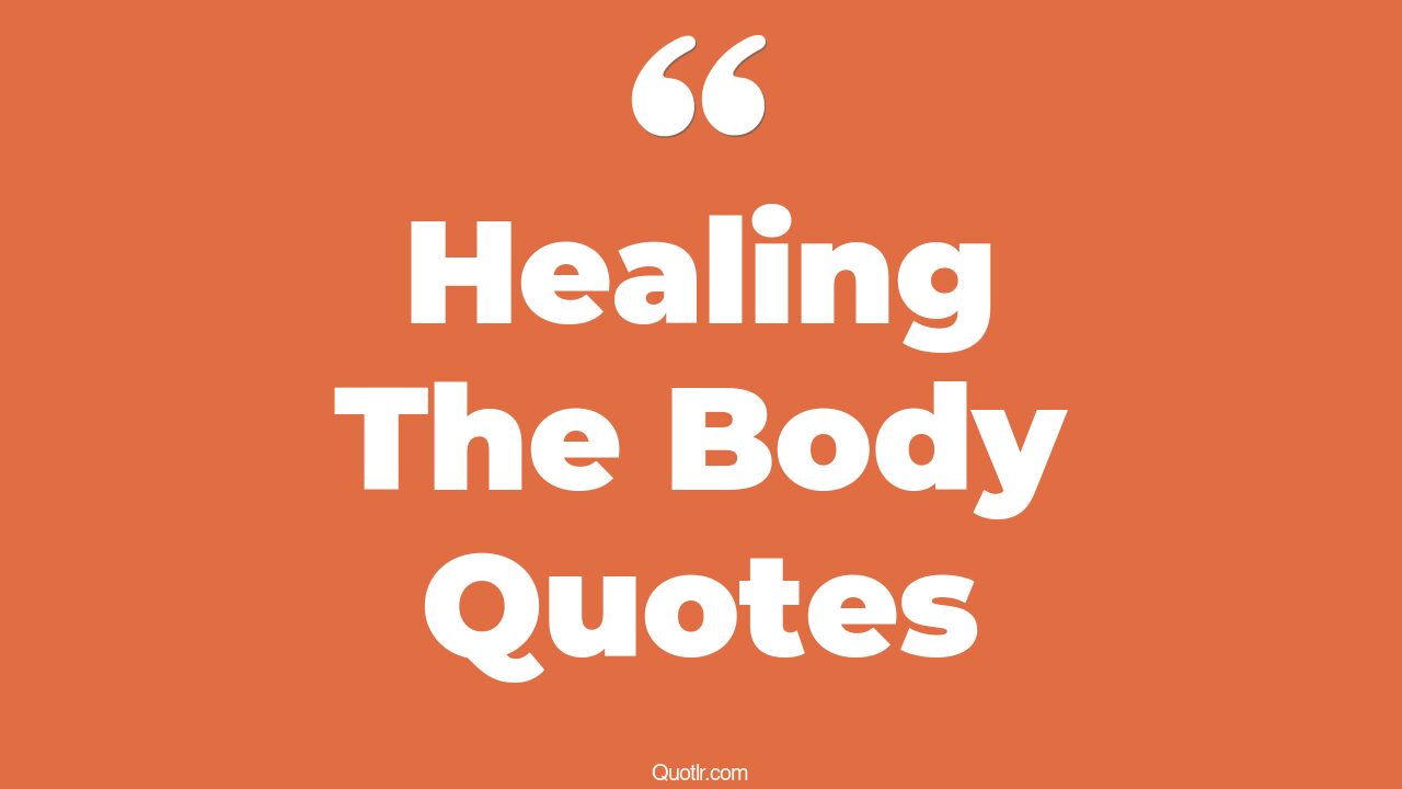 183+ Bumbling Healing The Body Quotes That Will Unlock Your True Potential