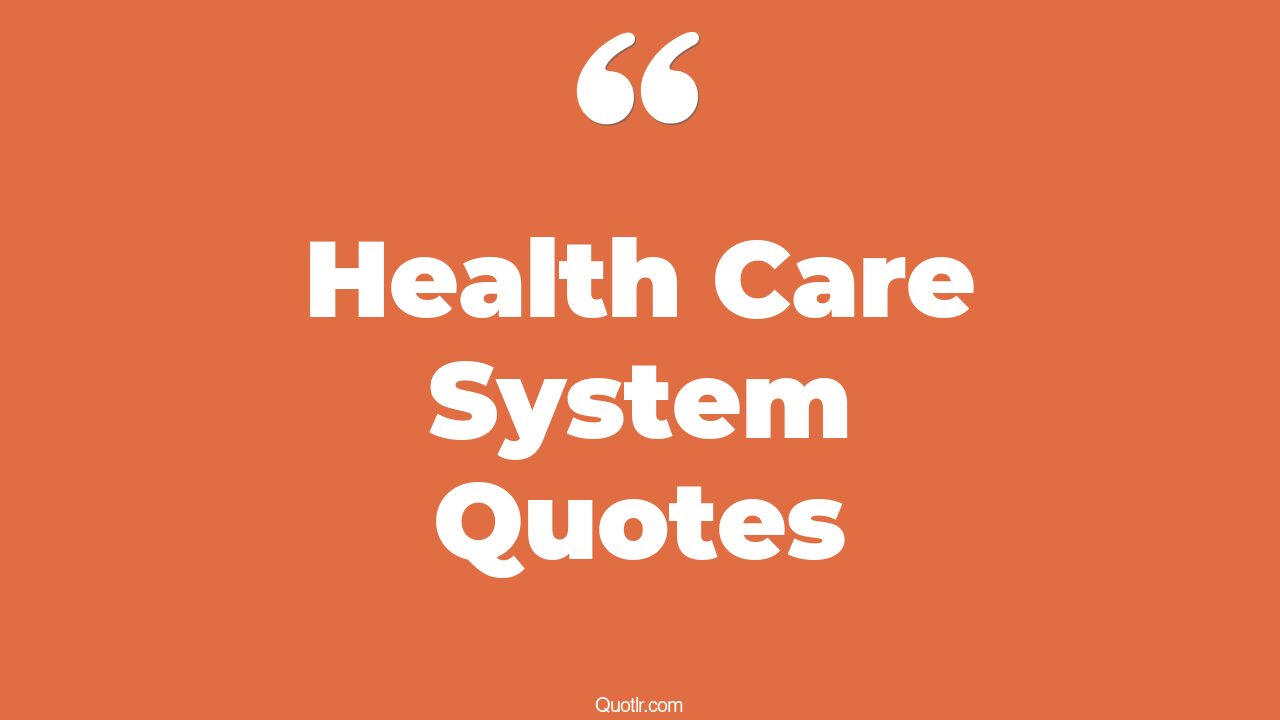 135+ Delighting Health Care System Quotes That Will Unlock Your True ...