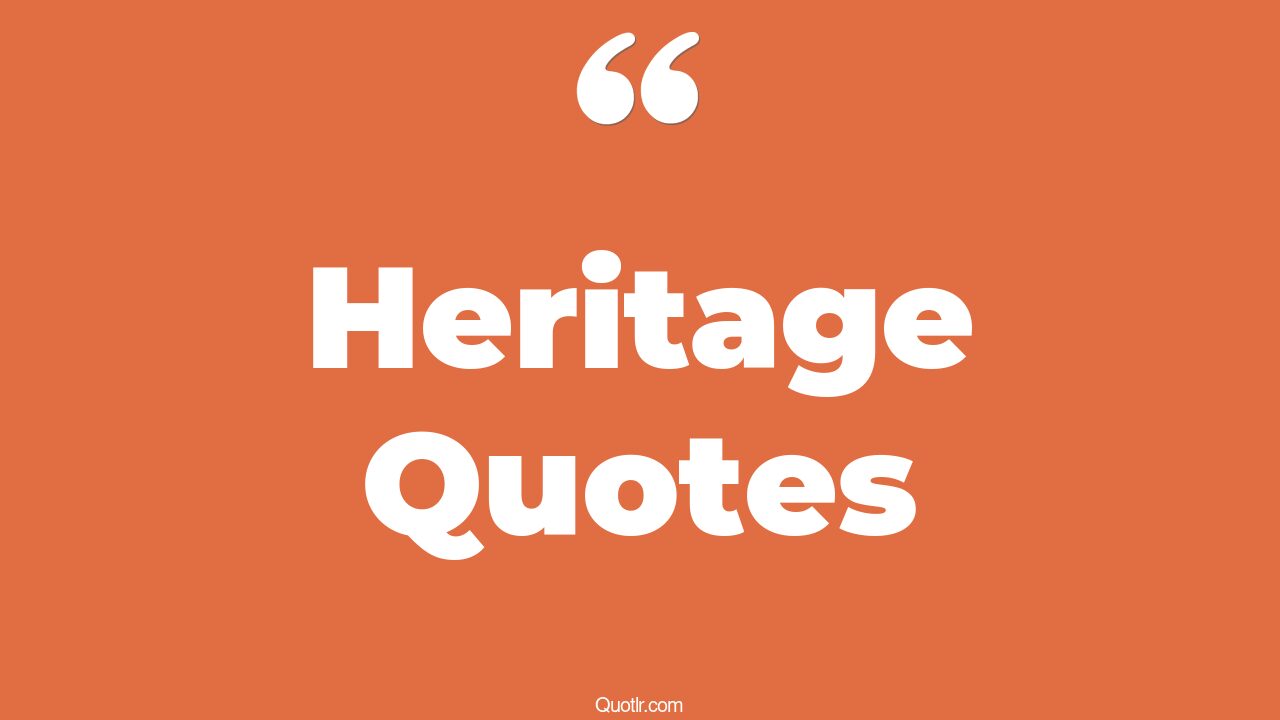 45 Breathtaking Cultural Heritage Quotes | proud of my heritage ...