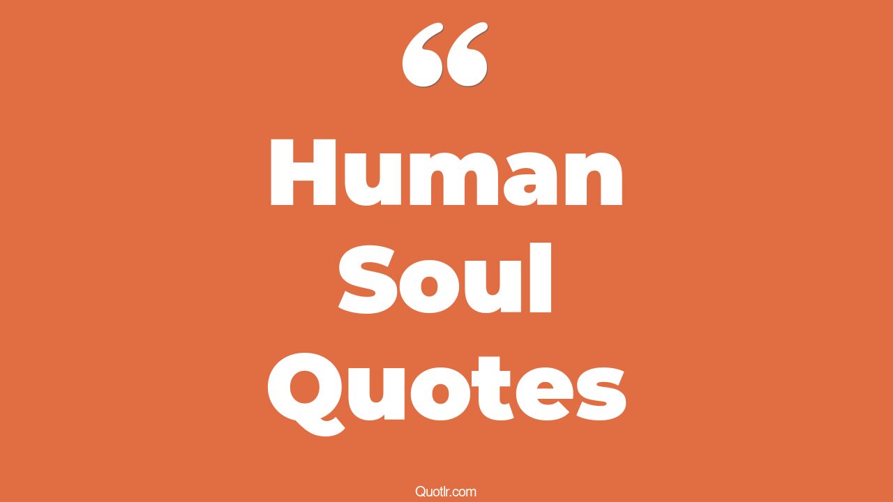 45 Simplistic Human Soul On Fire Quotes | parker palmer, human soul ...