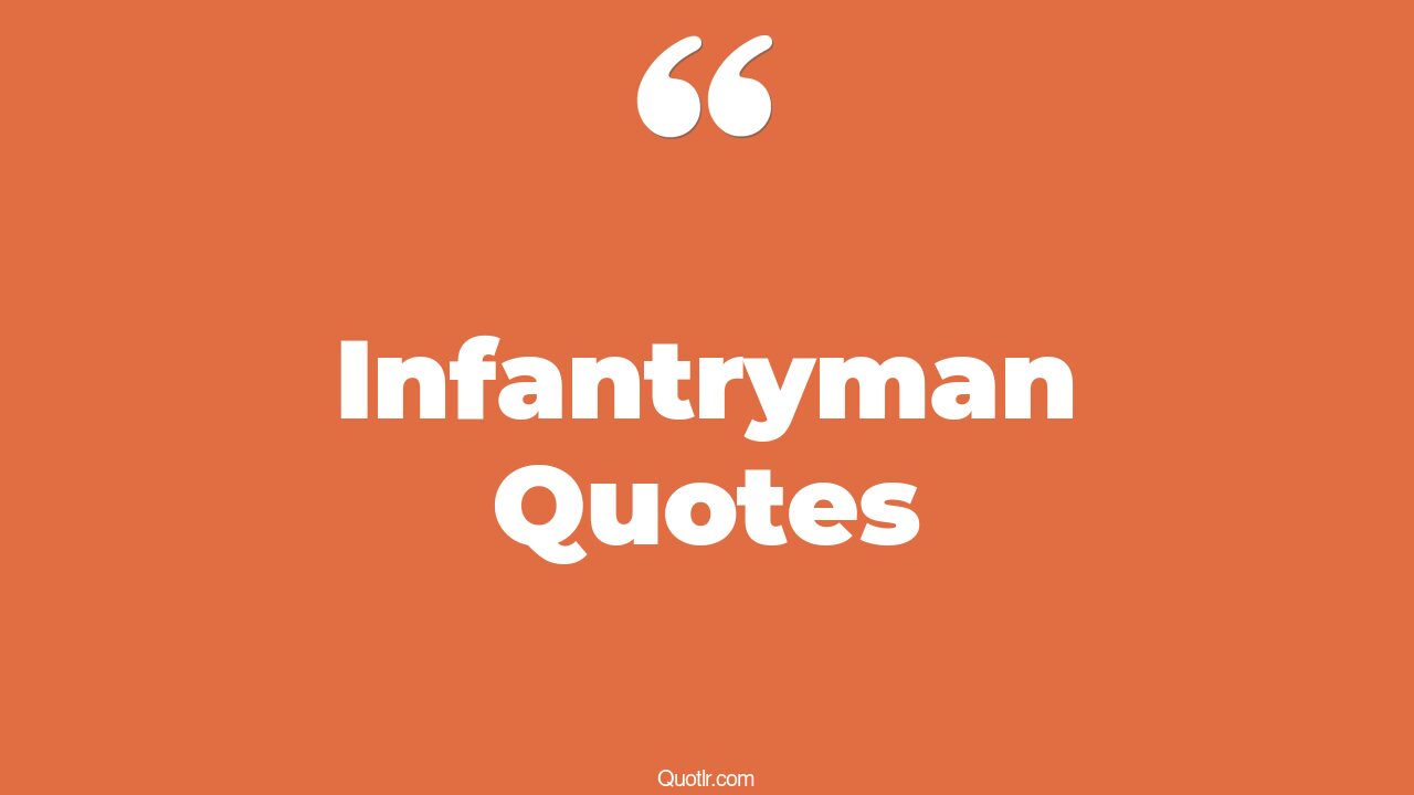 10+ Sentimental Infantryman Quotes