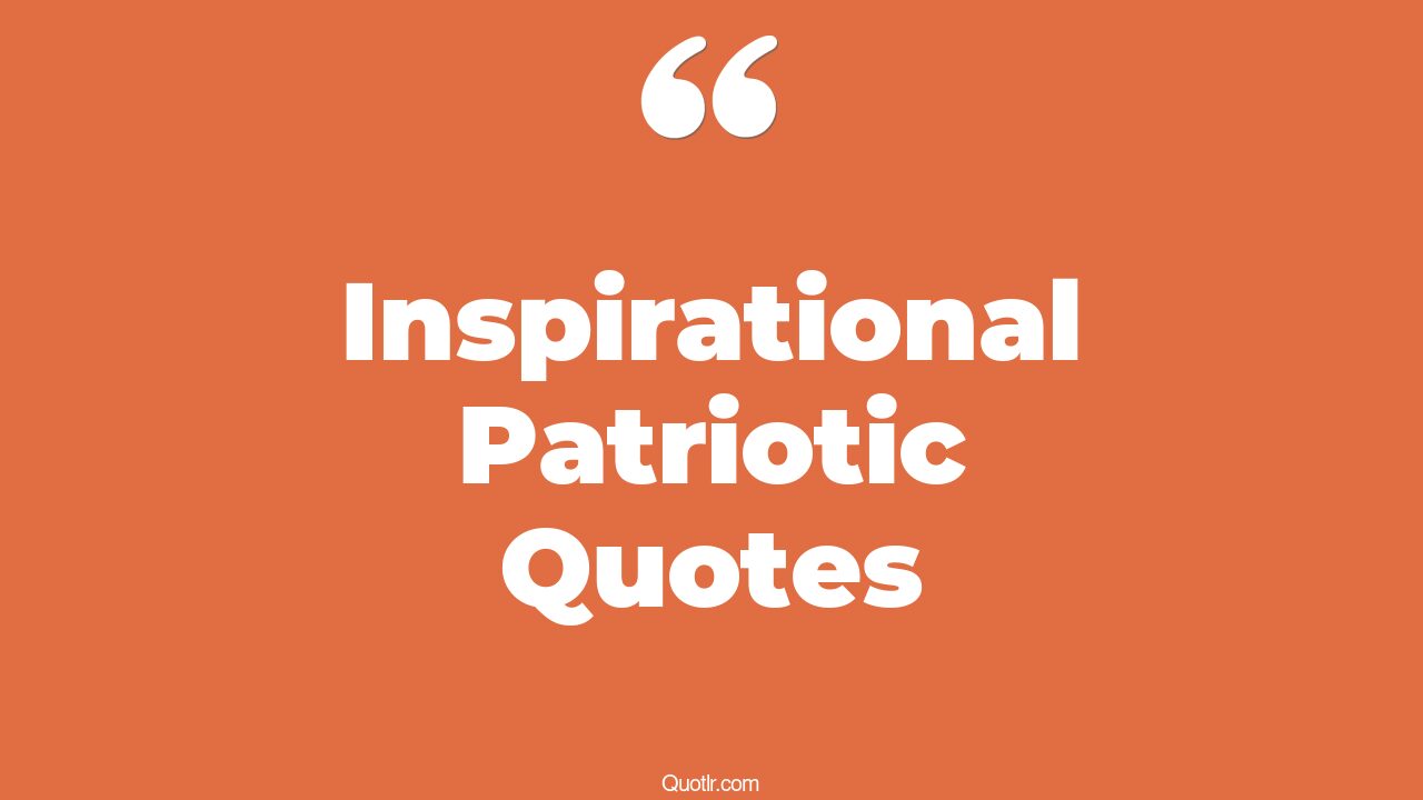 45 Interesting Powerful Patriotic Inspirational 4th Of July Quotes ...