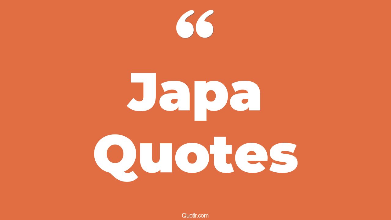 10+ Authentic Japa Quotes