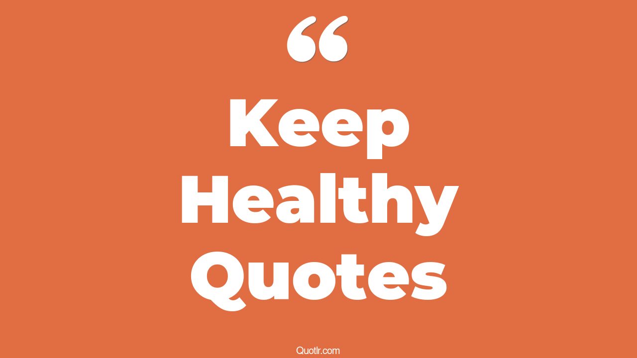 209+ Blissful Keep Healthy Quotes That Will Unlock Your True Potential