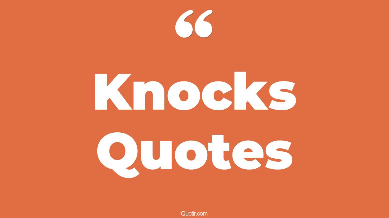 45 Profound Knocks Quotes | knock knock shakespeare, knock knock movie ...