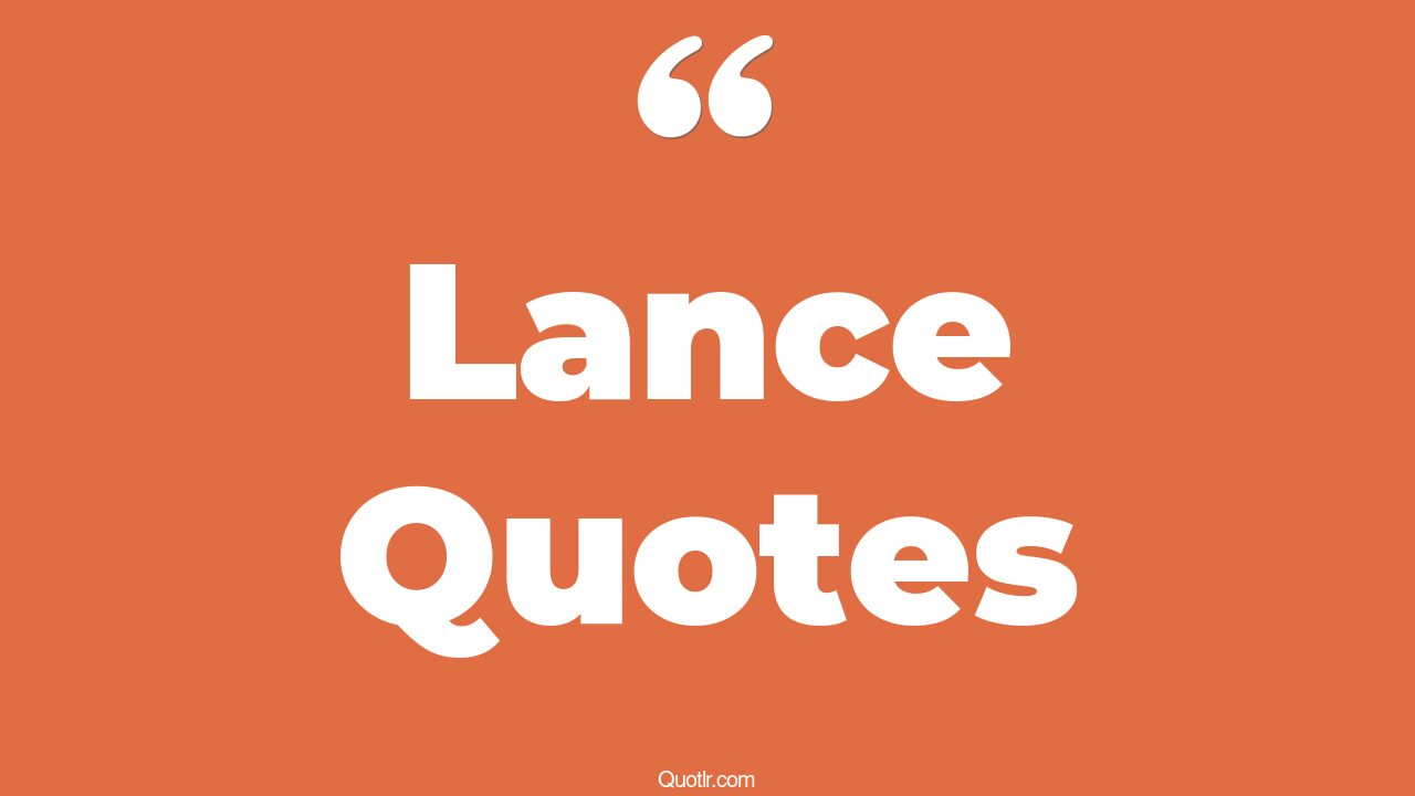 45+ Competitive Lance Quotes That Will Unlock Your True Potential