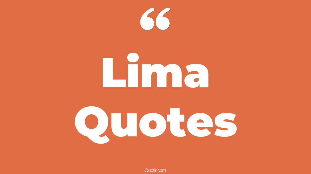 16+ Revolutionary Lima Quotes