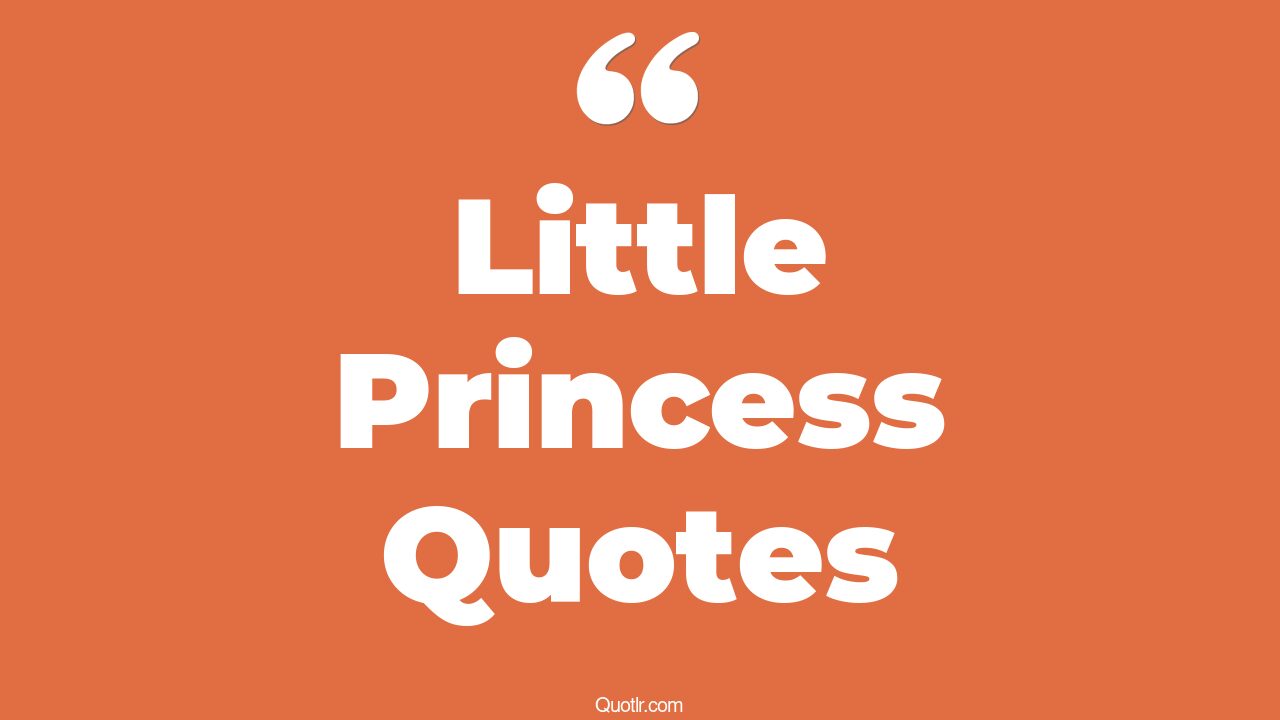 52+ Competitive Little Princess Quotes That Will Unlock Your True Potential