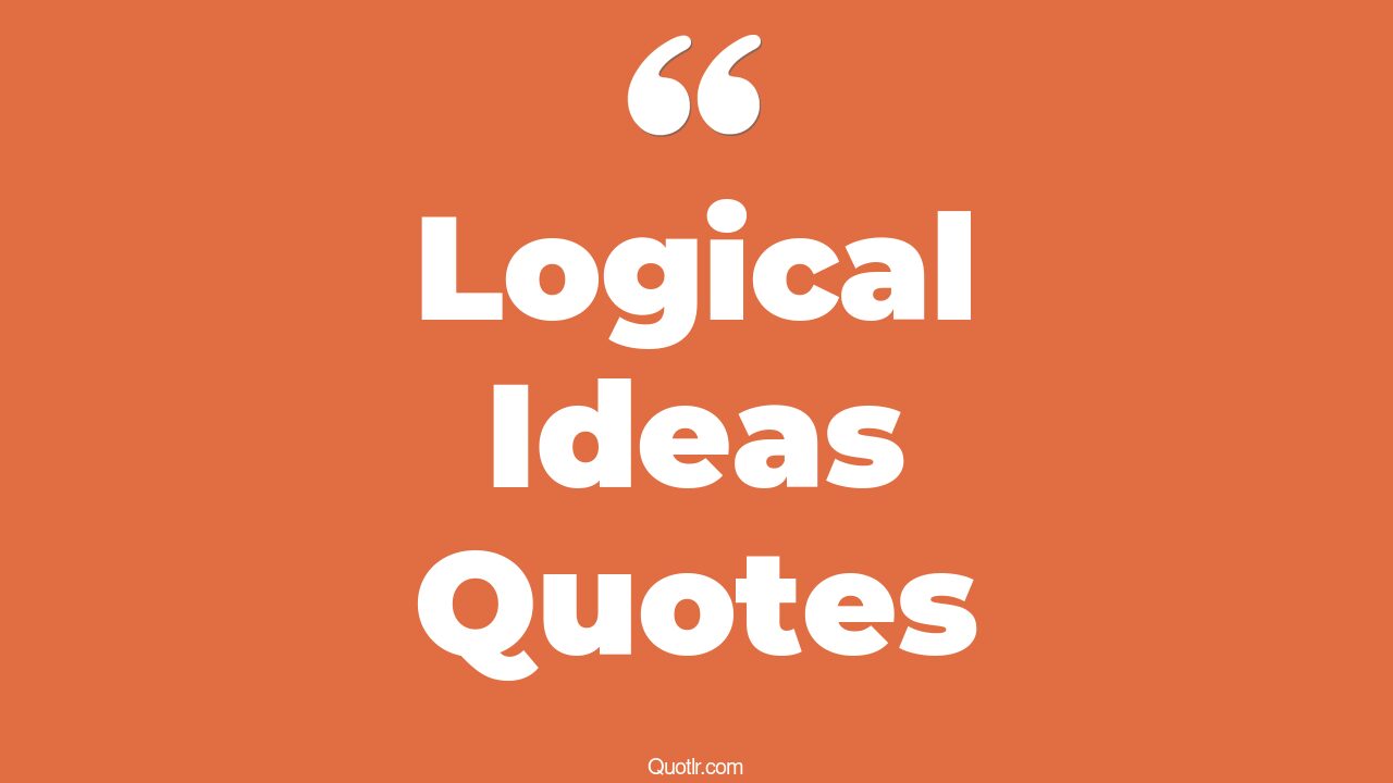 45 Useful Logical Inspirational Quotes | logical fallacies, illogical ...