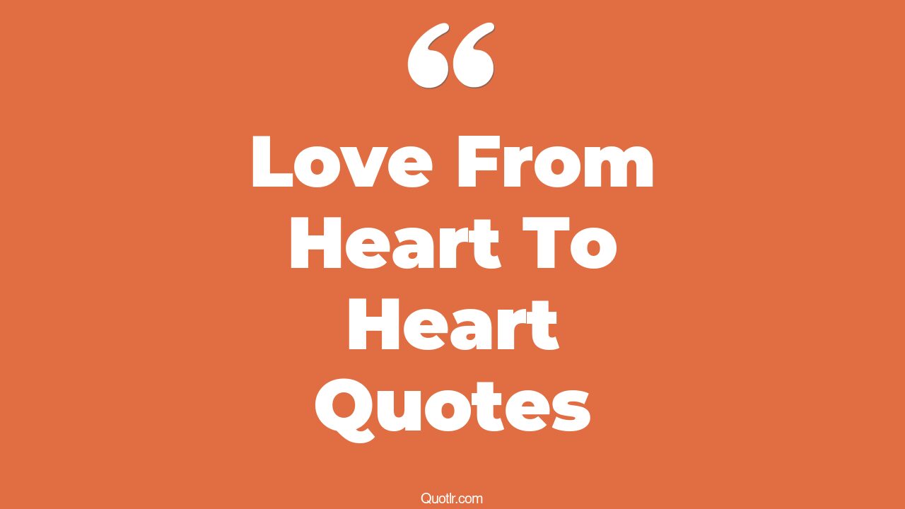 45 Promising Love From Heart To Heart Quotes Sad Broken Heart Love 4539