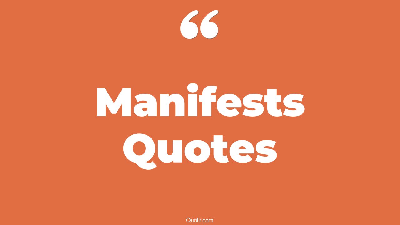 35 Special Manifests Quotes | you are what you manifest, god manifest ...