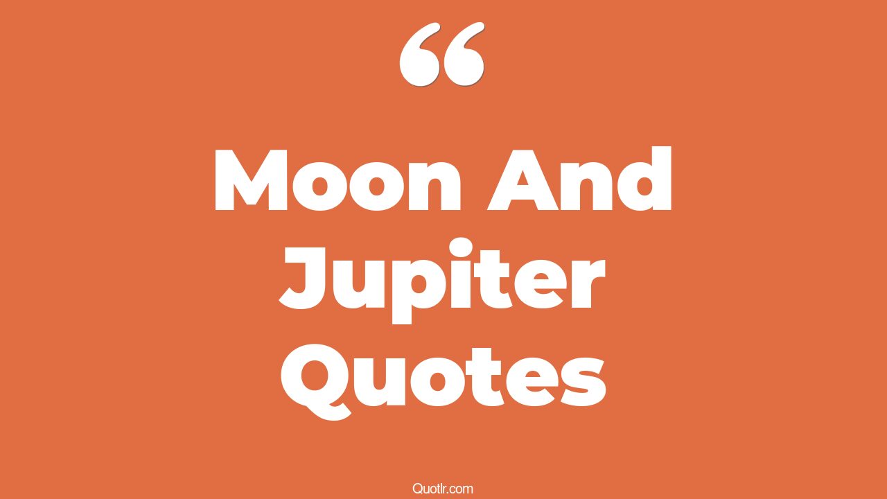 Jupiter Quotes