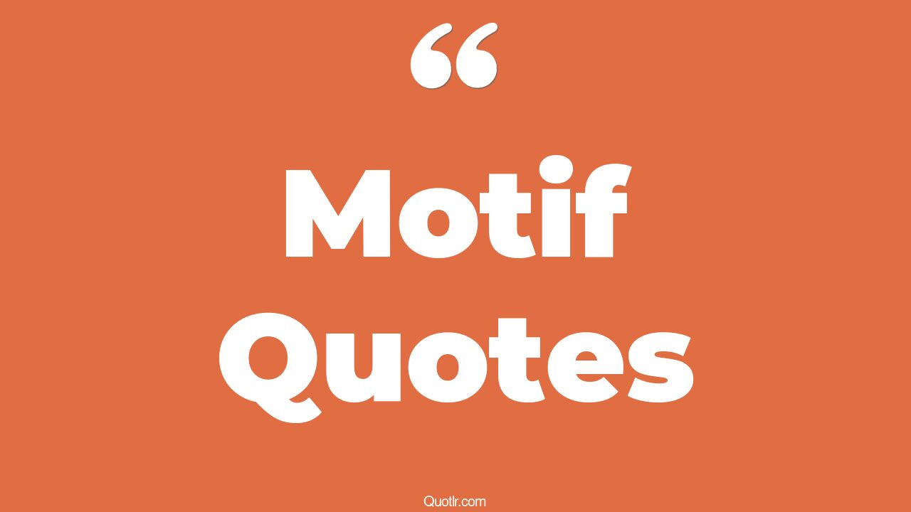 90 Mind-blowing Motif Quotes (lord of the flies motifs, macbeth motifs ...