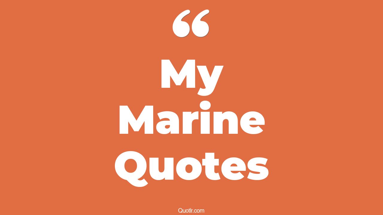 45 Authentic I Love My Marine Quotes | my son is a marine, love my ...