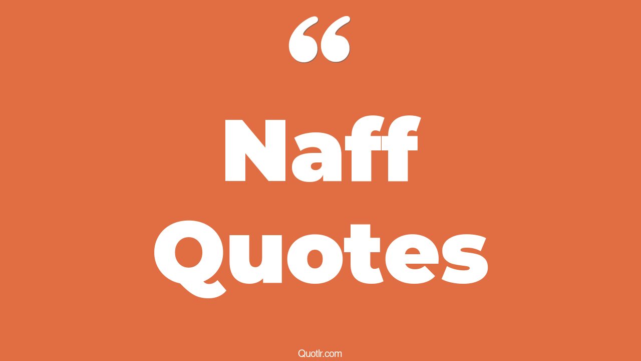 Naff Quotes