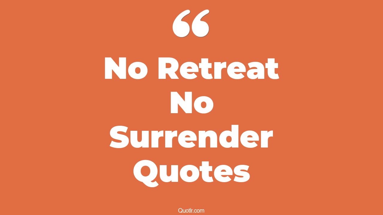 No Retreat No Surrender Quotes