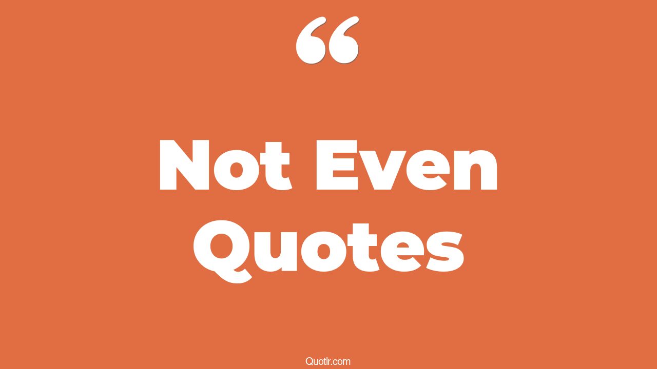 35 Breathtaking Not Even Quotes | good evening, beautiful evening quotes