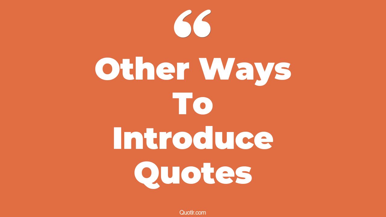 10 Helpful Other Ways To Introduce Quotes (different ways to introduce ...