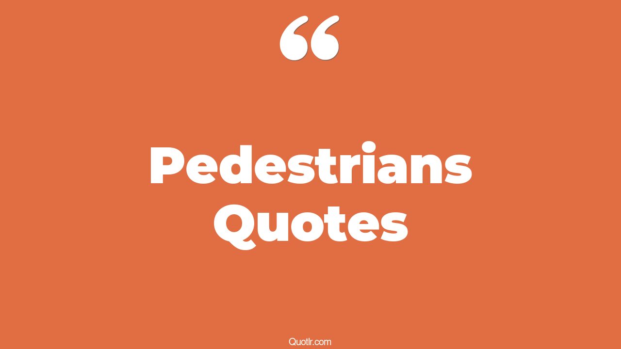 75 Seductive Pedestrians Quotes (the pedestrian, gta 3 pedestrian, gta ...