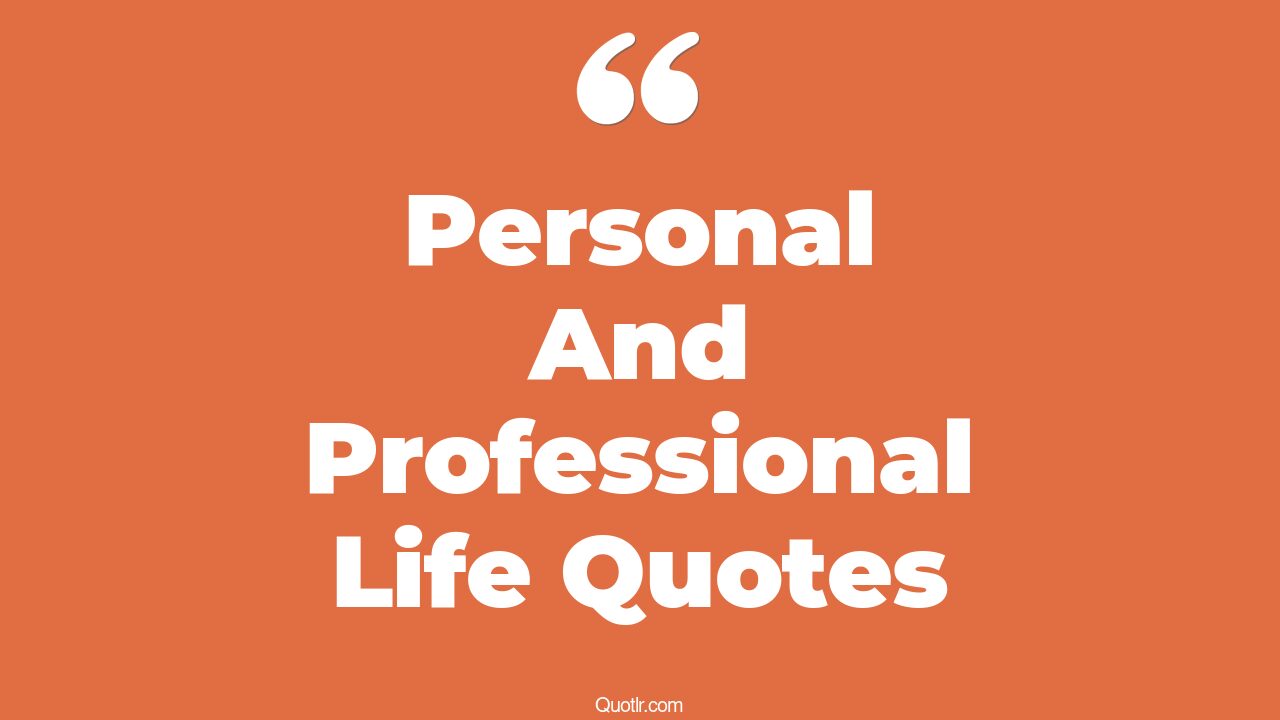 53+ Lavish Personal And Professional Life Quotes That Will Unlock Your ...