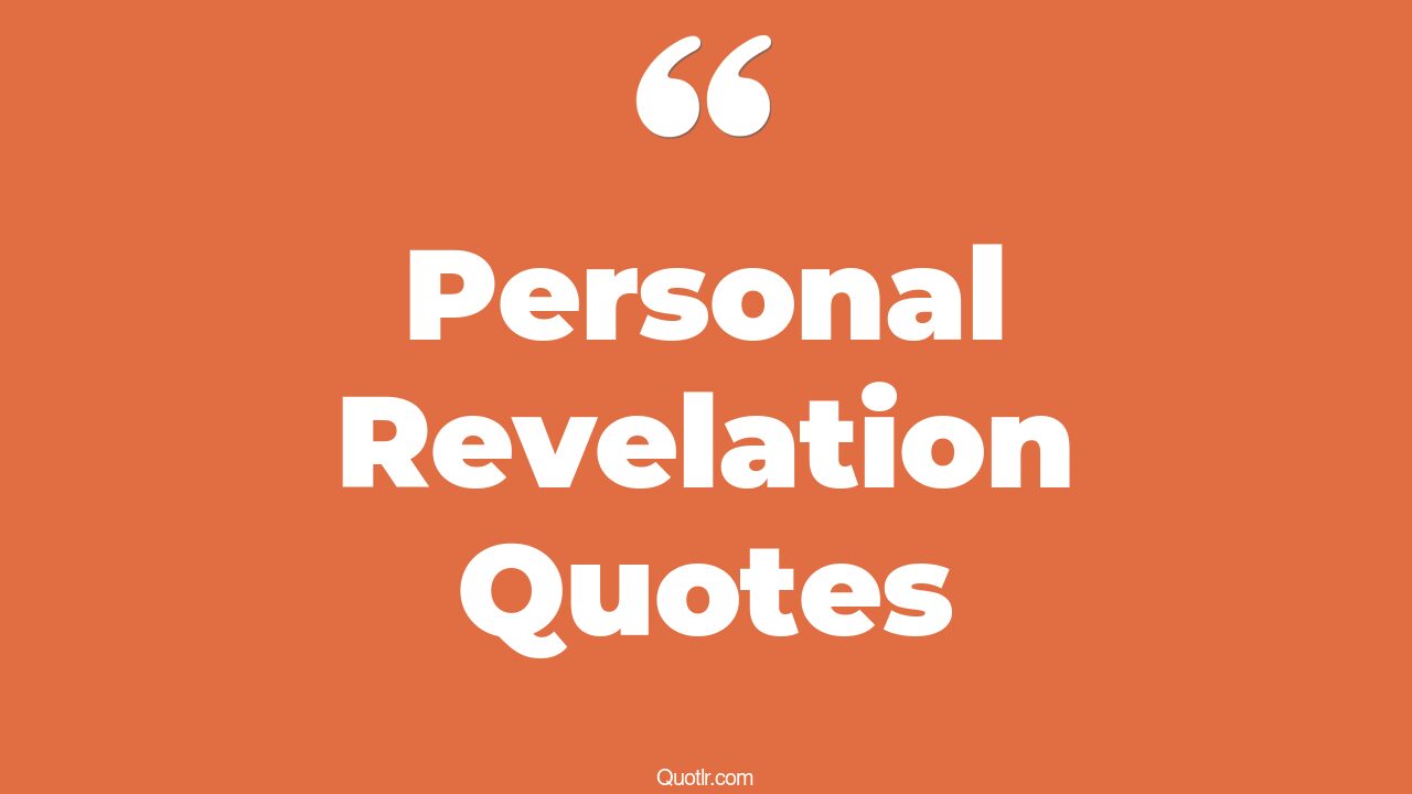 45+ Killer Personal Revelation Quotes That Will Unlock Your True Potential