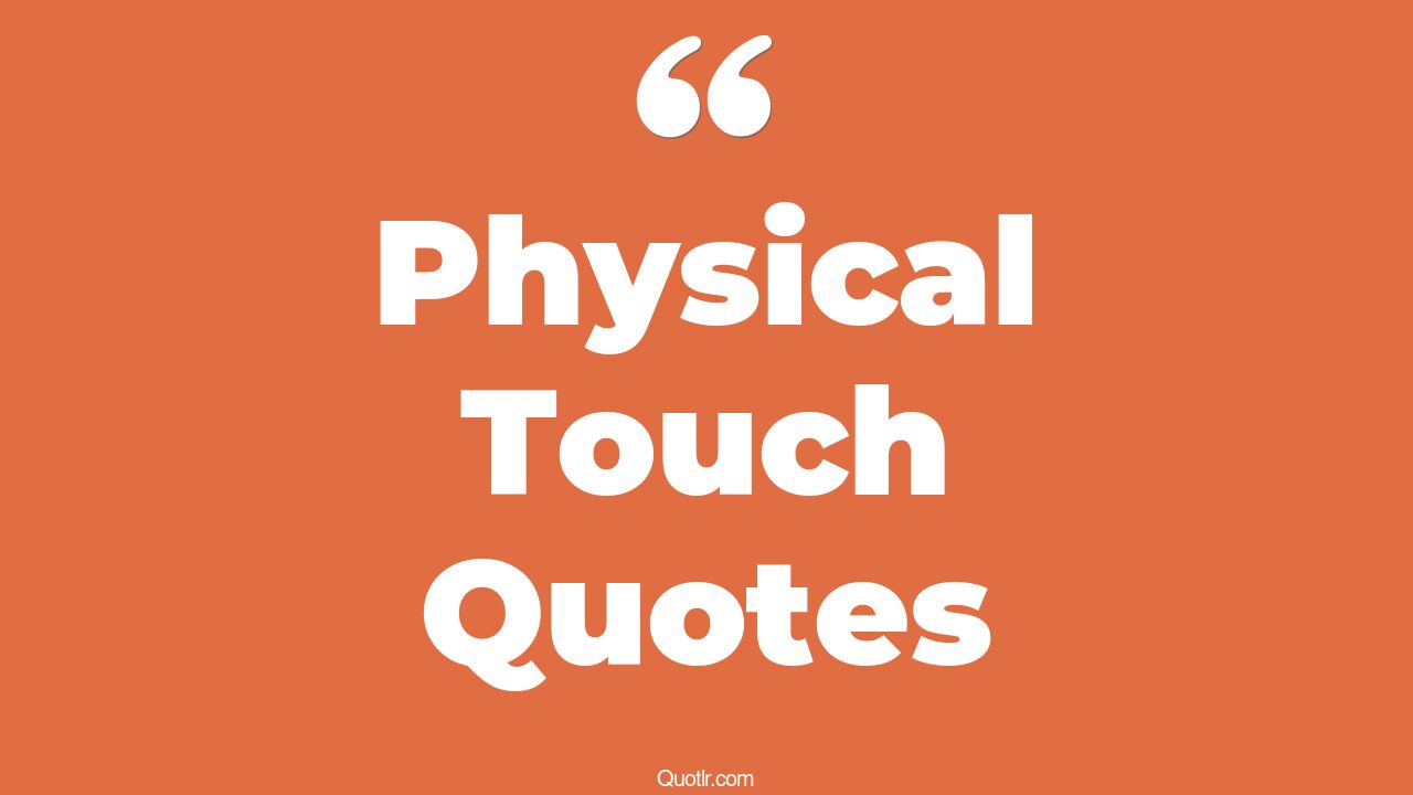 45 Inspiring My Love Language Is Physical Touch Quotes | love language ...