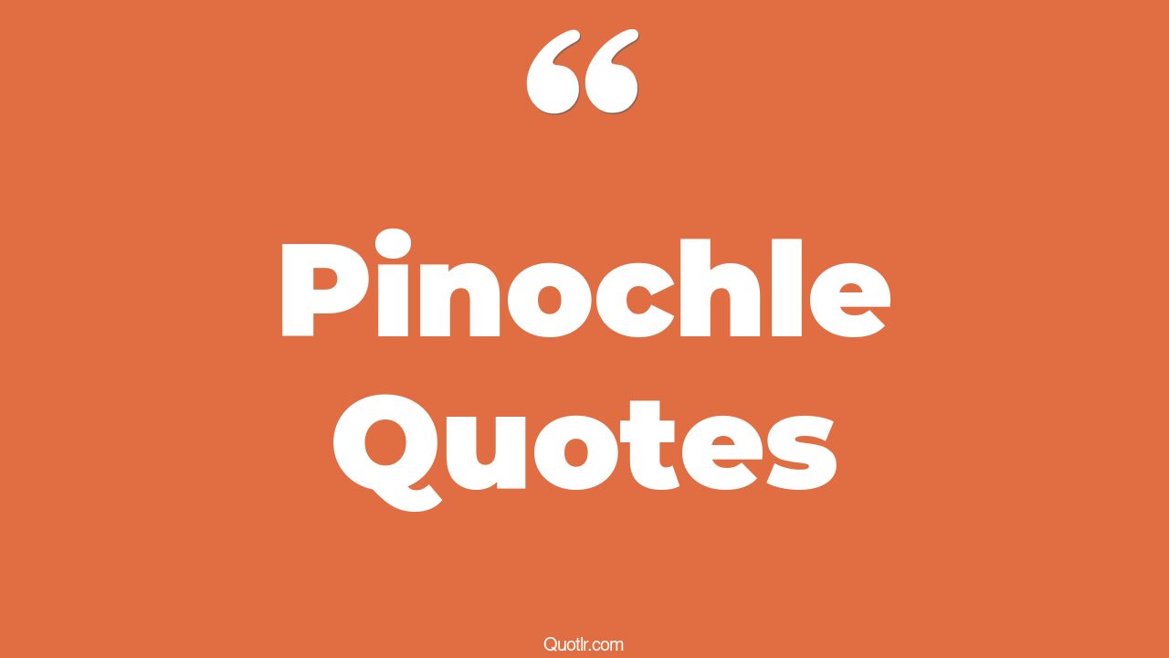 5+ Interesting Pinochle Quotes