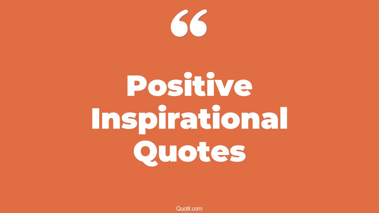 45+ Professional Positive Inspirational Quotes That Will Unlock Your ...
