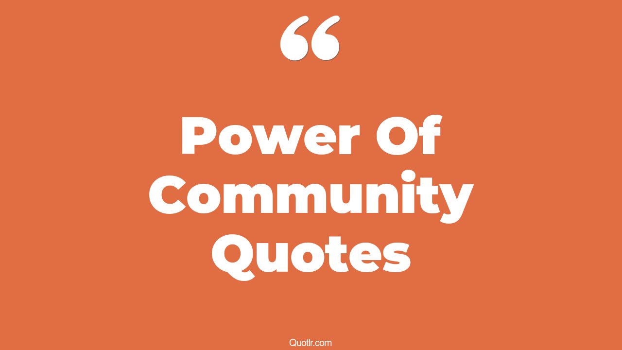 215+ Bashful Power Of Community Quotes That Will Unlock Your True Potential