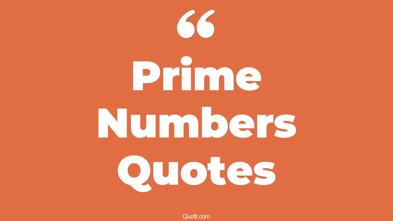 28+ Thrilling Prime Numbers Quotes That Will Unlock Your True Potential