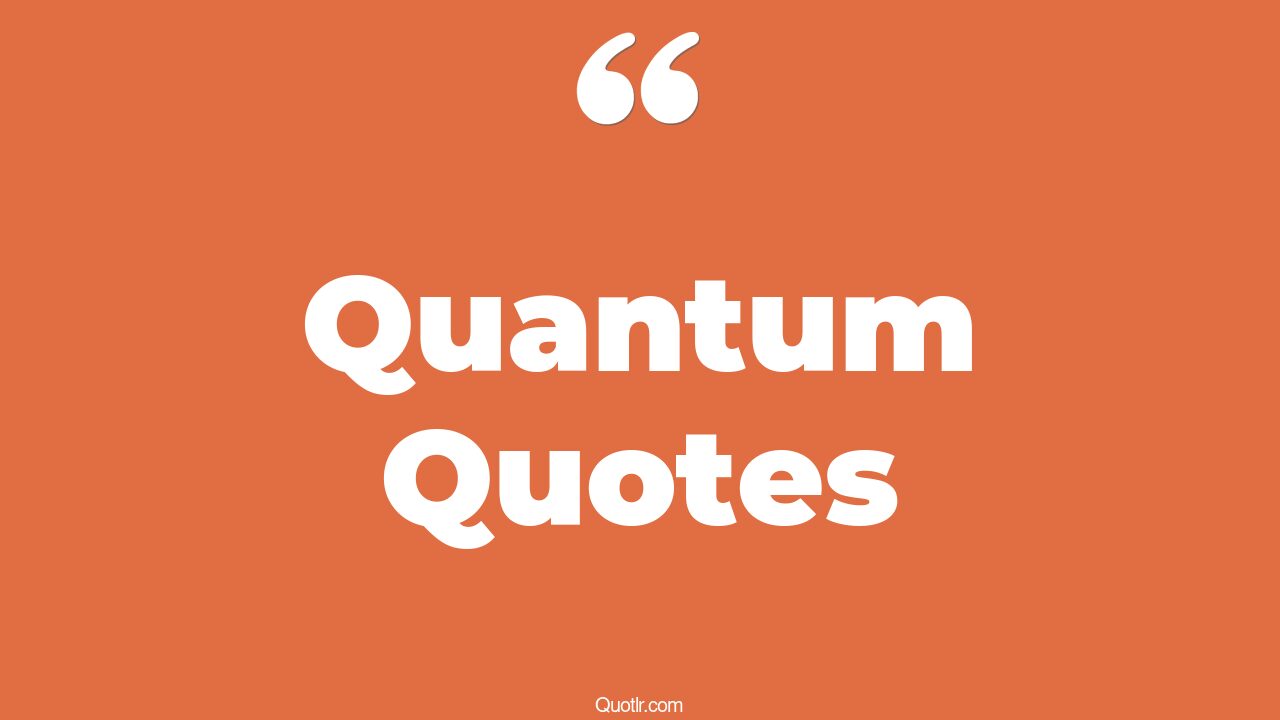 45 Restlessness Quantum Mechanics Quotes | quantum physics, quantum ...