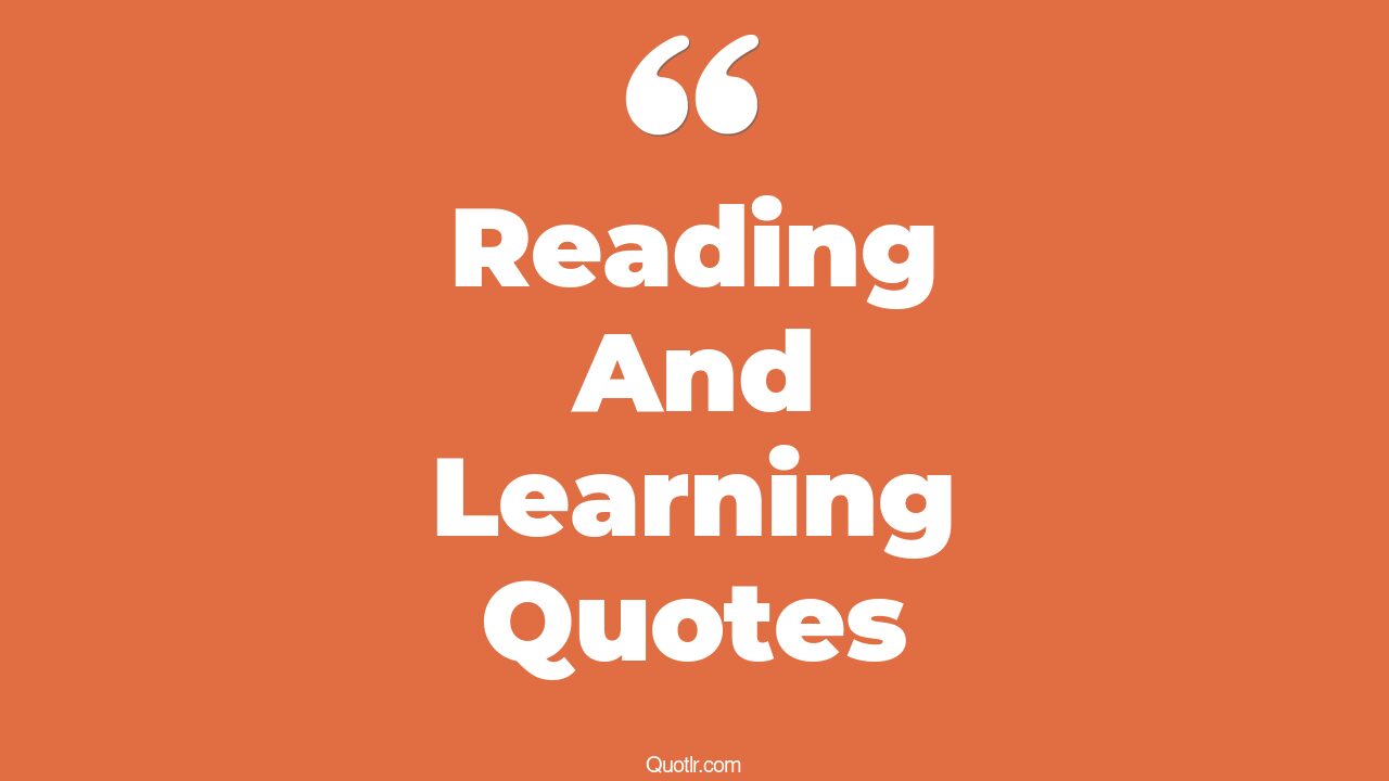 45+ Powerful Reading And Learning Quotes That Will Unlock Your True ...