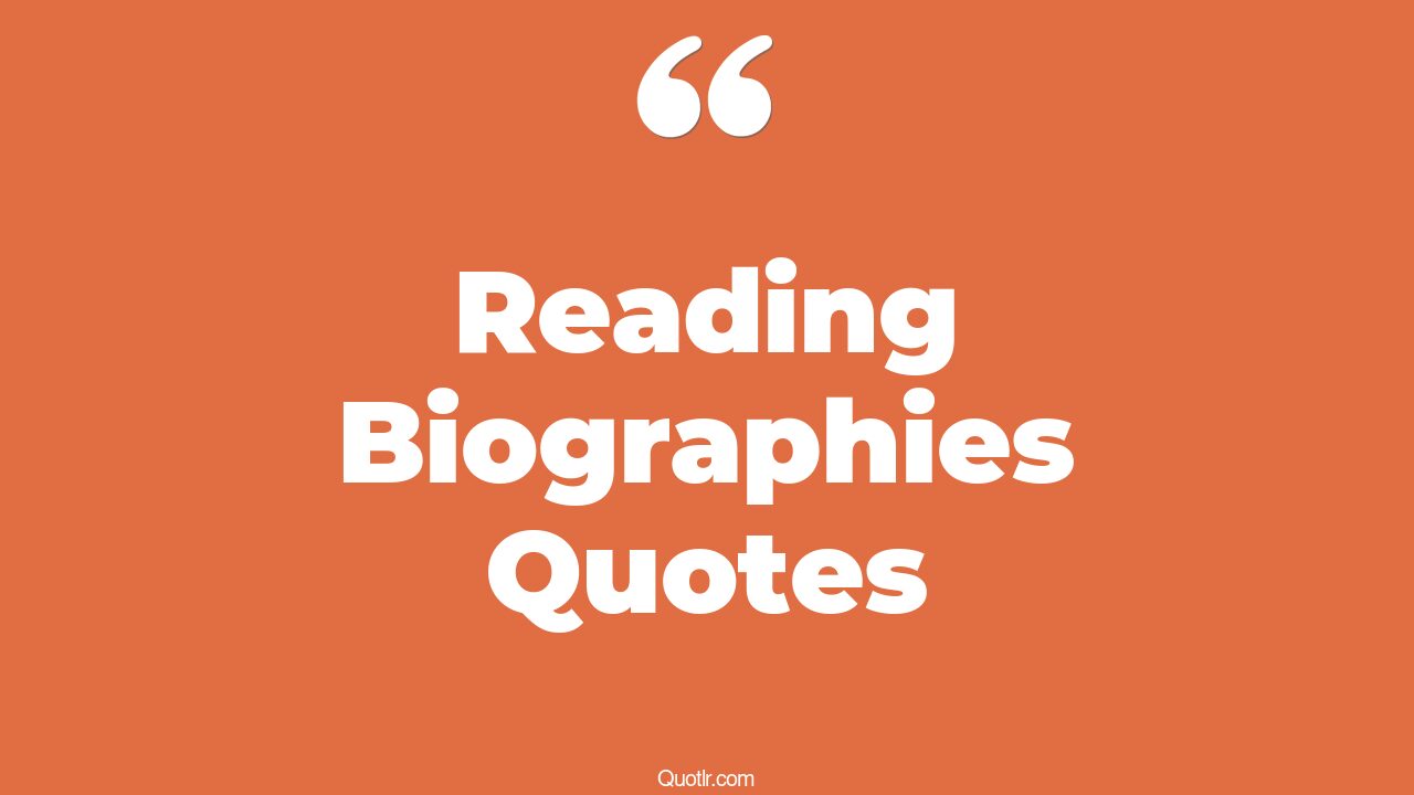 98+ Reckoning Reading Biographies Quotes That Will Unlock Your True ...
