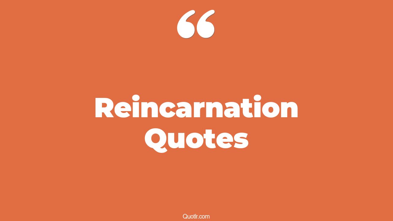 95 Viral Reincarnation Quotes (jobless reincarnation, hindu ...