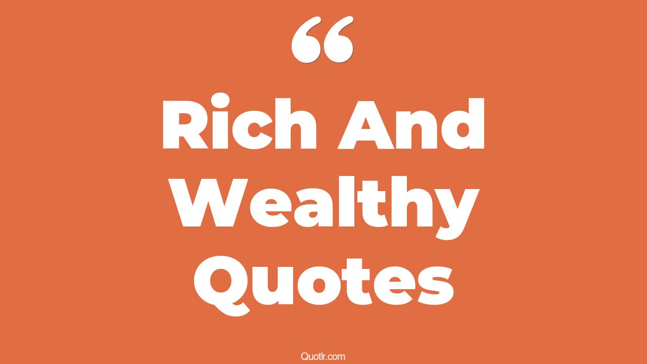 44+ Grateful Rich And Wealthy Quotes That Will Unlock Your True Potential