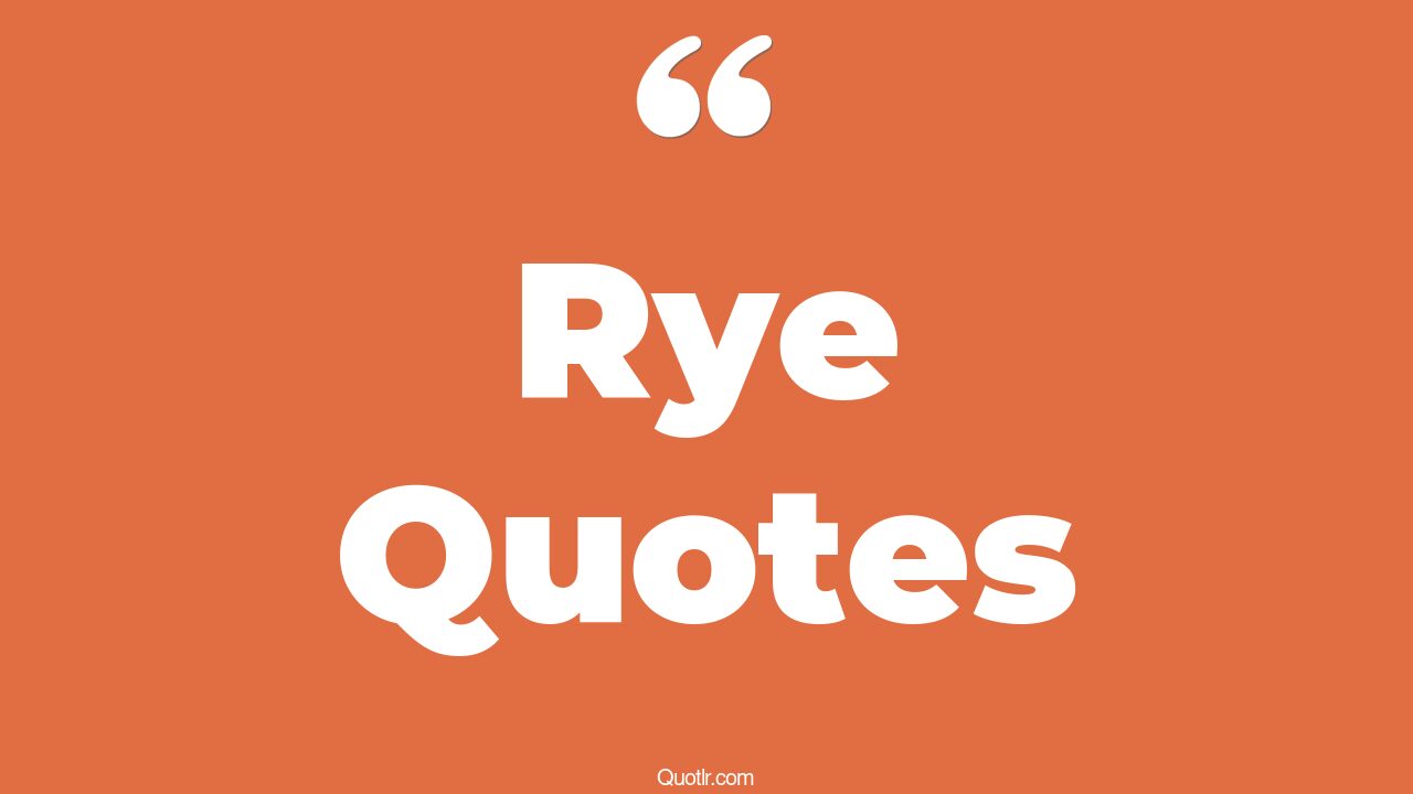 54+ Skyrocket Rye Quotes