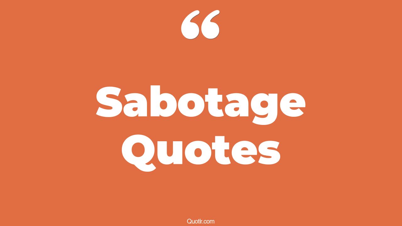 80 Surprising Sabotage Quotes (self sabotage, hippie sabotage ...