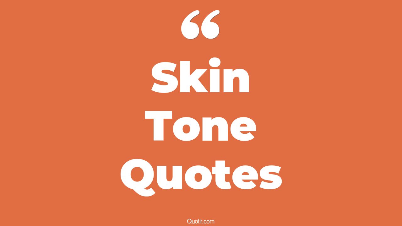 27+ Bashful Skin Tone Quotes That Will Unlock Your True Potential