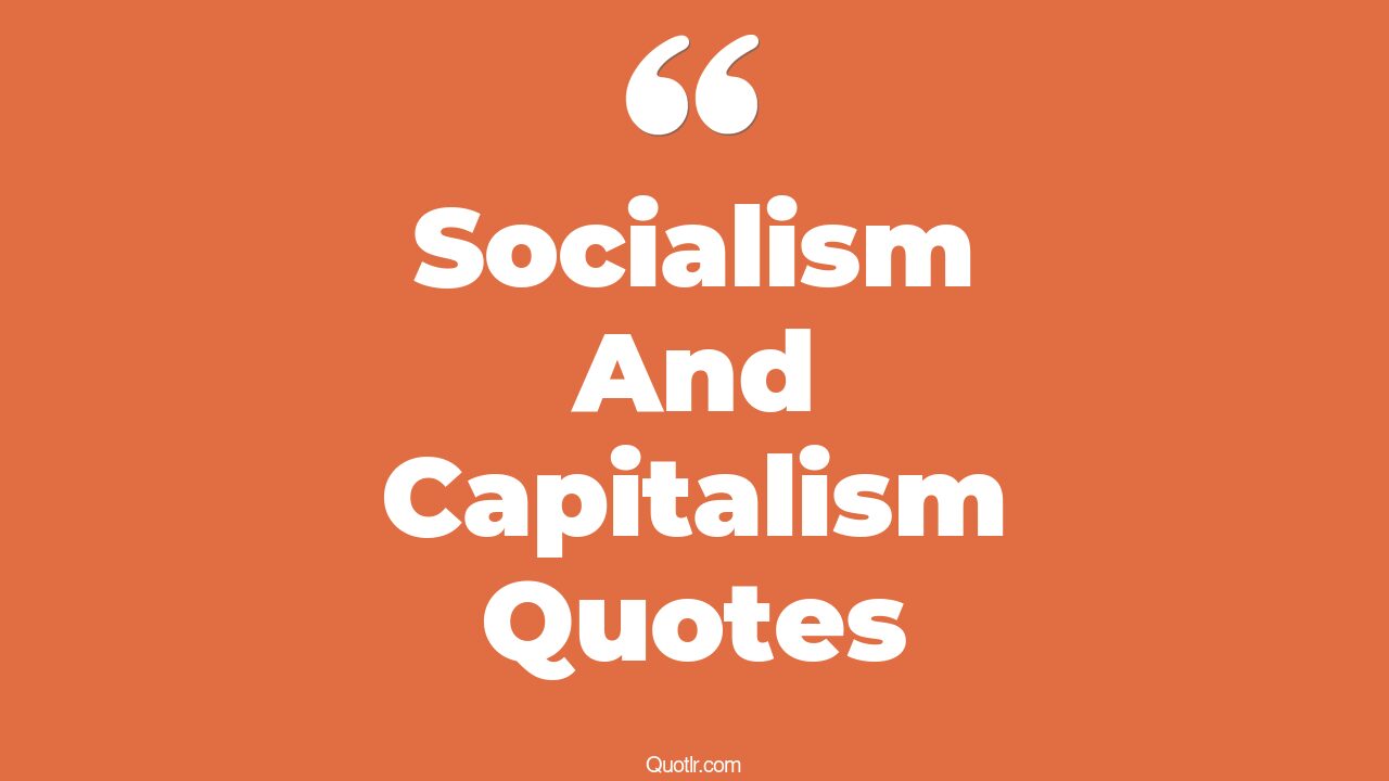 45 Inspiring Socialism And Capitalism Quotes | what is social capital ...