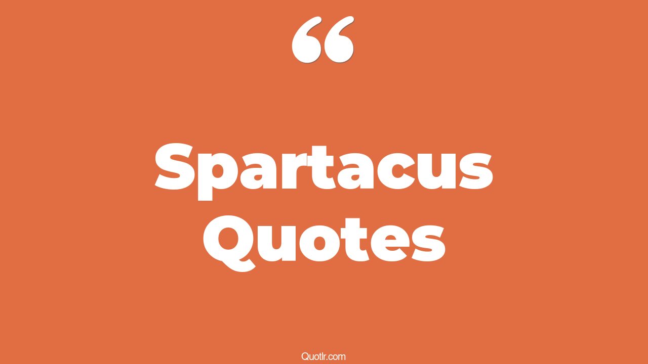 13+ Attractive Spartacus Quotes
