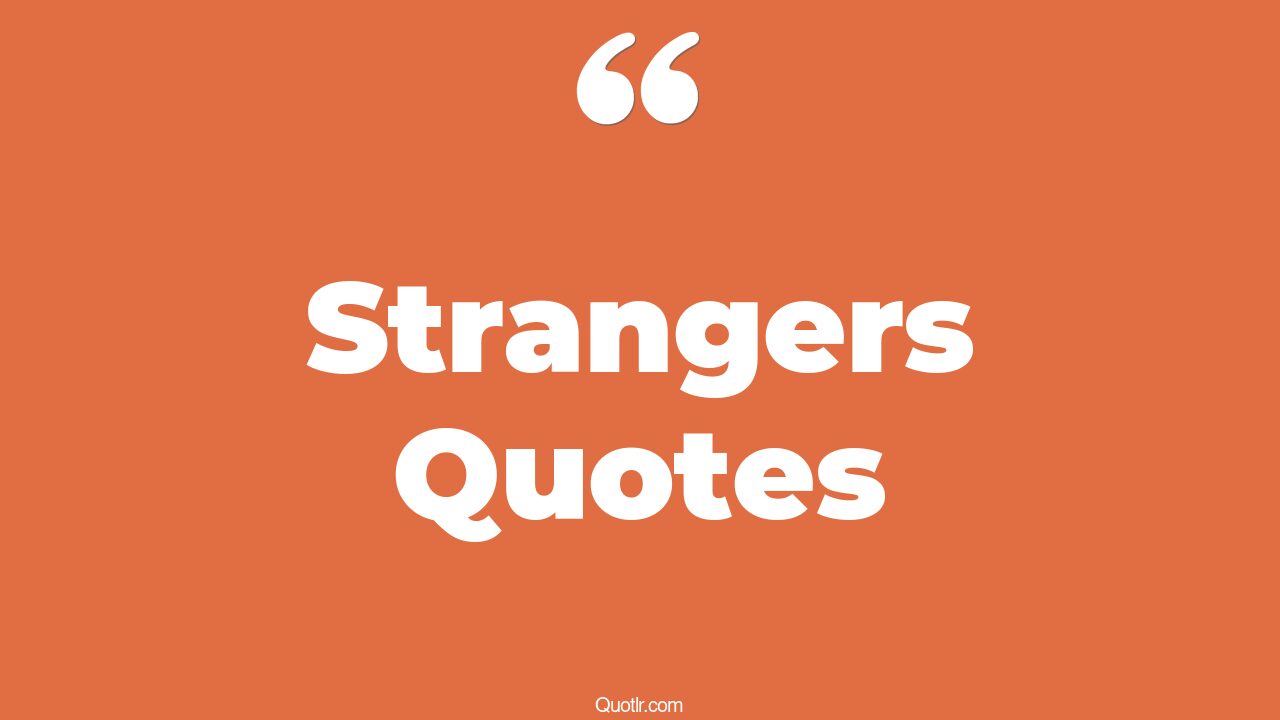 45 Surprising Strangers Quotes | the stranger, albert camus the ...
