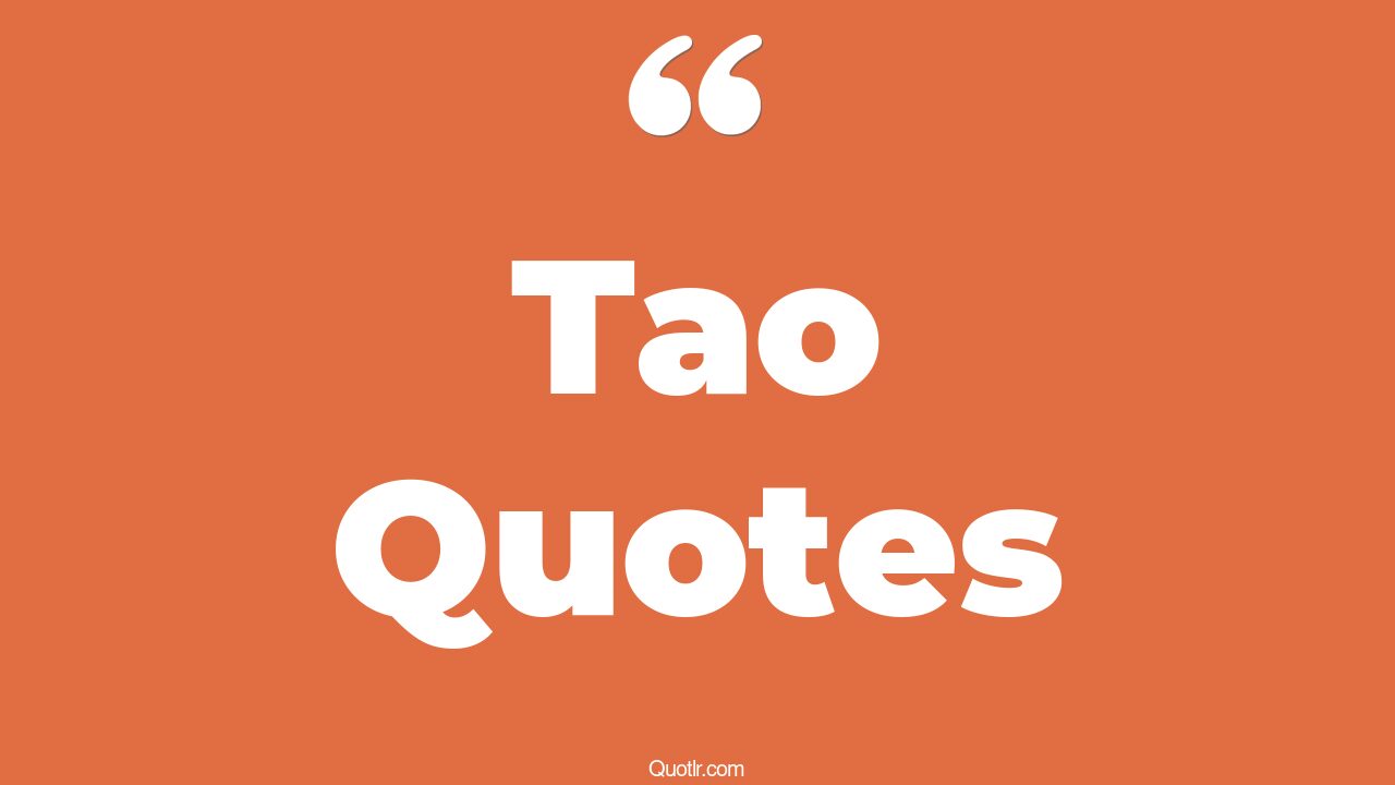 125+ Uplifting Tao Quotes That Will Unlock Your True Potential