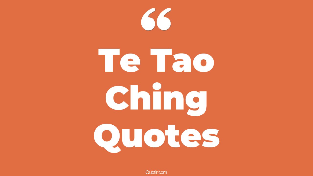 129 Beautiful Te Tao Ching Quotes (parents tao te ching, lao tse tao te ...