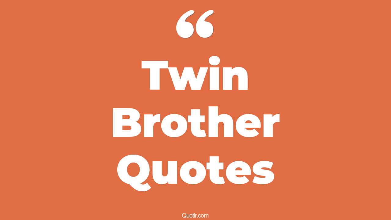 45 Cheering My Twin Brother Quotes | happy birthday twin brother, happy ...
