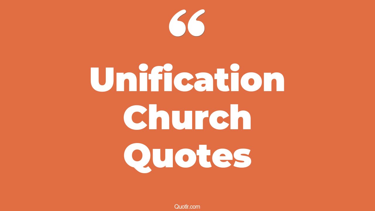 10+ Delighting Unification Church Quotes