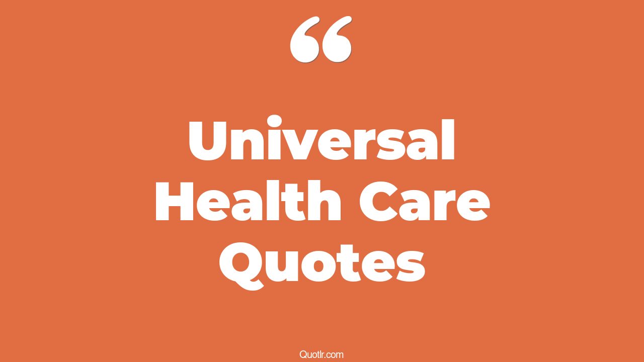 33+ Cheerful Universal Health Care Quotes That Will Unlock Your True ...