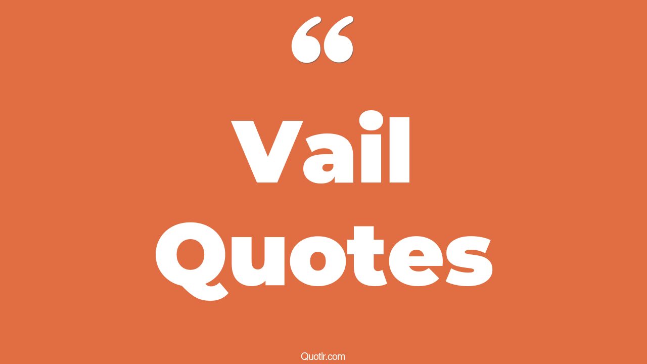 10+ Memorable Vail Quotes