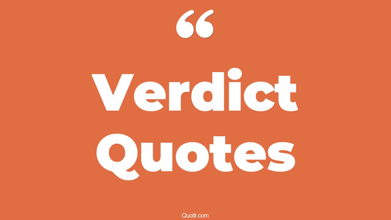 80 Sensual Verdict Quotes (evidence that demands a verdict, gentlemen ...