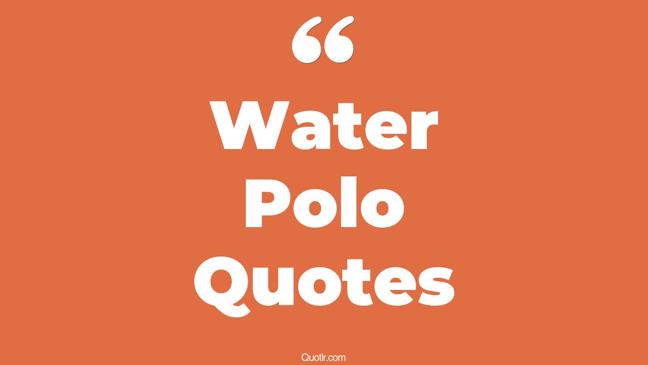 6+ Devotion Water Polo Quotes