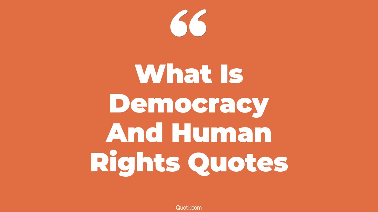 3 Romantic What Is Democracy And Human Rights Quotes (democracy and ...